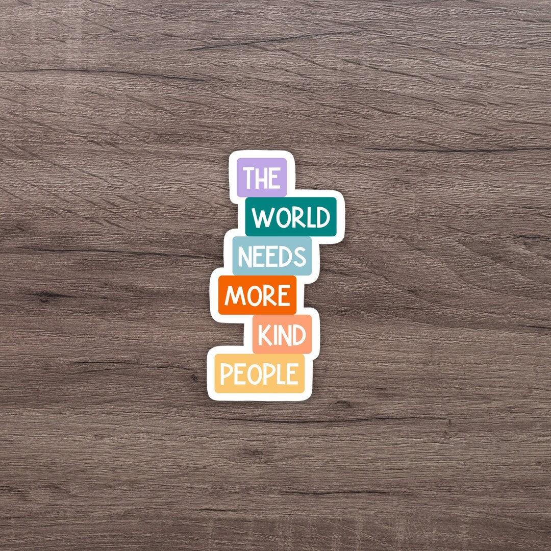 The World Needs More Kind People Sticker | Cute Sticker | Laptop ...