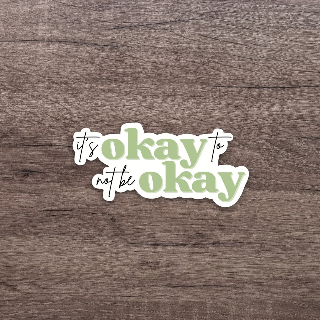 It's Okay to Not Be Okay Sticker | Cute Sticker | Laptop Sticker ...