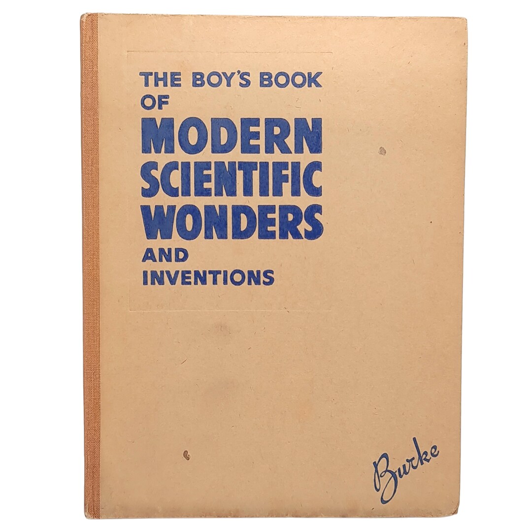 Vintage Science Book 1940s the Boy’s Book of Modern Scientific Wonders ...