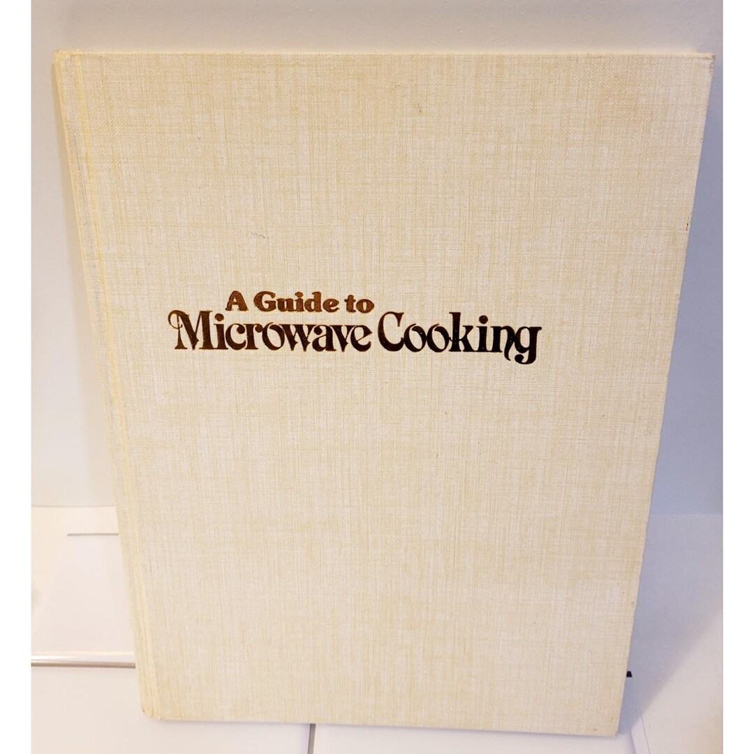 A GUIDE TO MICROWAVE Cooking Cook Book 1981 Richland Printing Hardcover ...