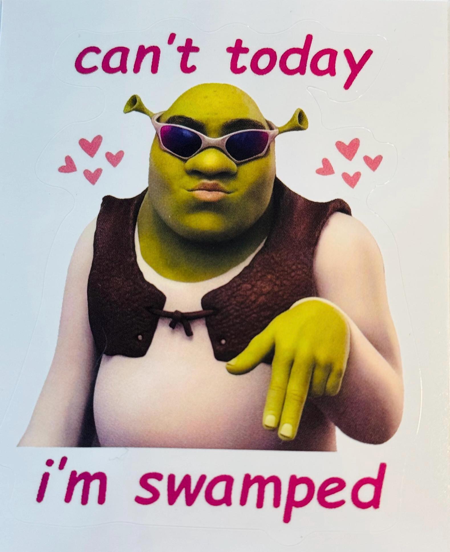 Can’t I’m Swamped Shrek Meme Sticker - Etsy