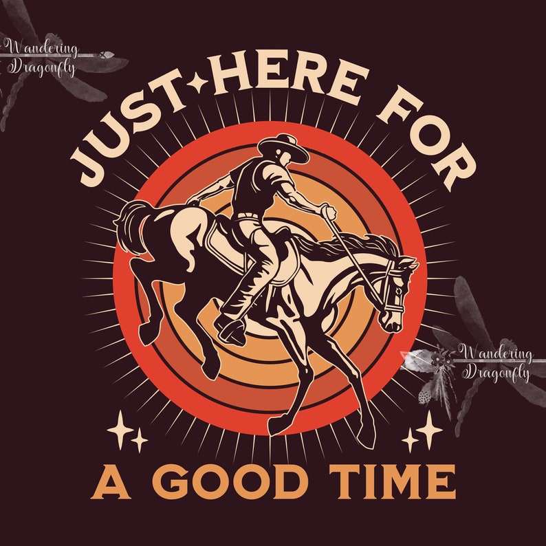 Western Design | Just Here for a Good Time | PNG File | Digital ...