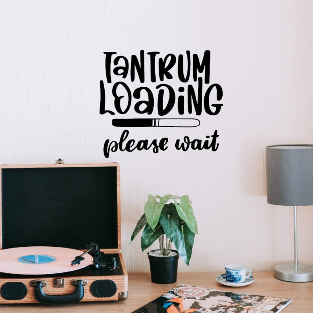 20-colors Tantrum Loading Please Wait Toddler Vinyl Decal Sticker Wall ...