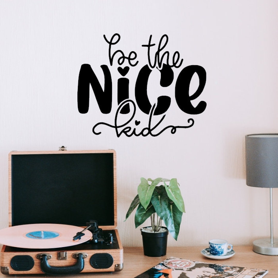20-colors Be the Nice Kid Vinyl Decal Sticker Wall Mural Window Home ...