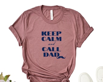 Keep Calm and Call Dad | Etsy