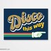 Disco Print Disco Slogan Disco Poster Disco This Way - Etsy