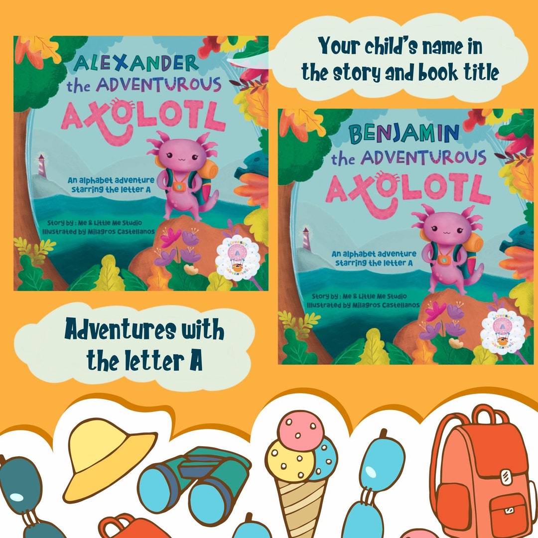 Personalized Children’s Book - the Adventurous Axolotl, Alphabet Book ...