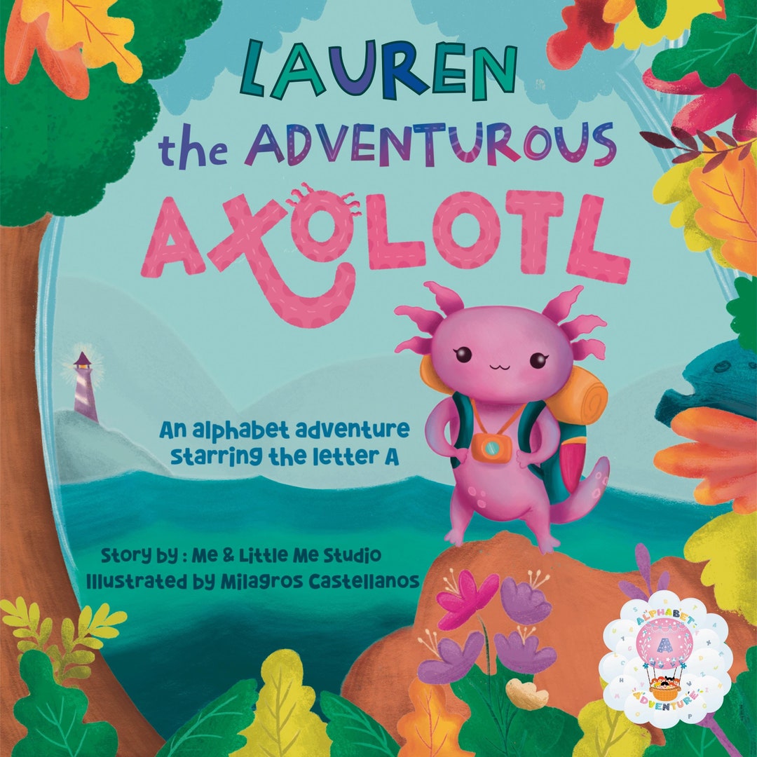 Personalized Children’s Book - the Adventurous Axolotl, Alphabet Book ...