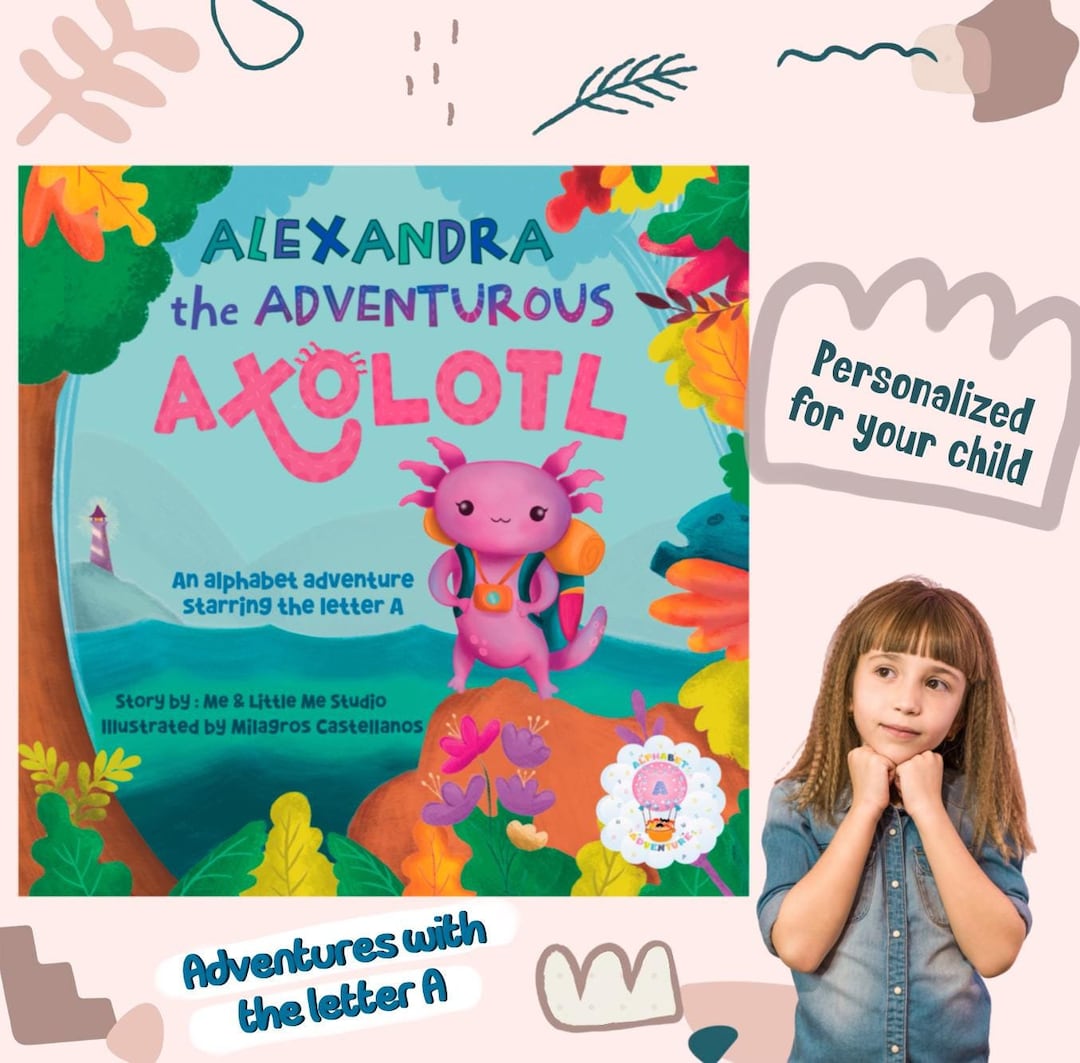 Personalized Children’s Book - the Adventurous Axolotl, Alphabet Book ...