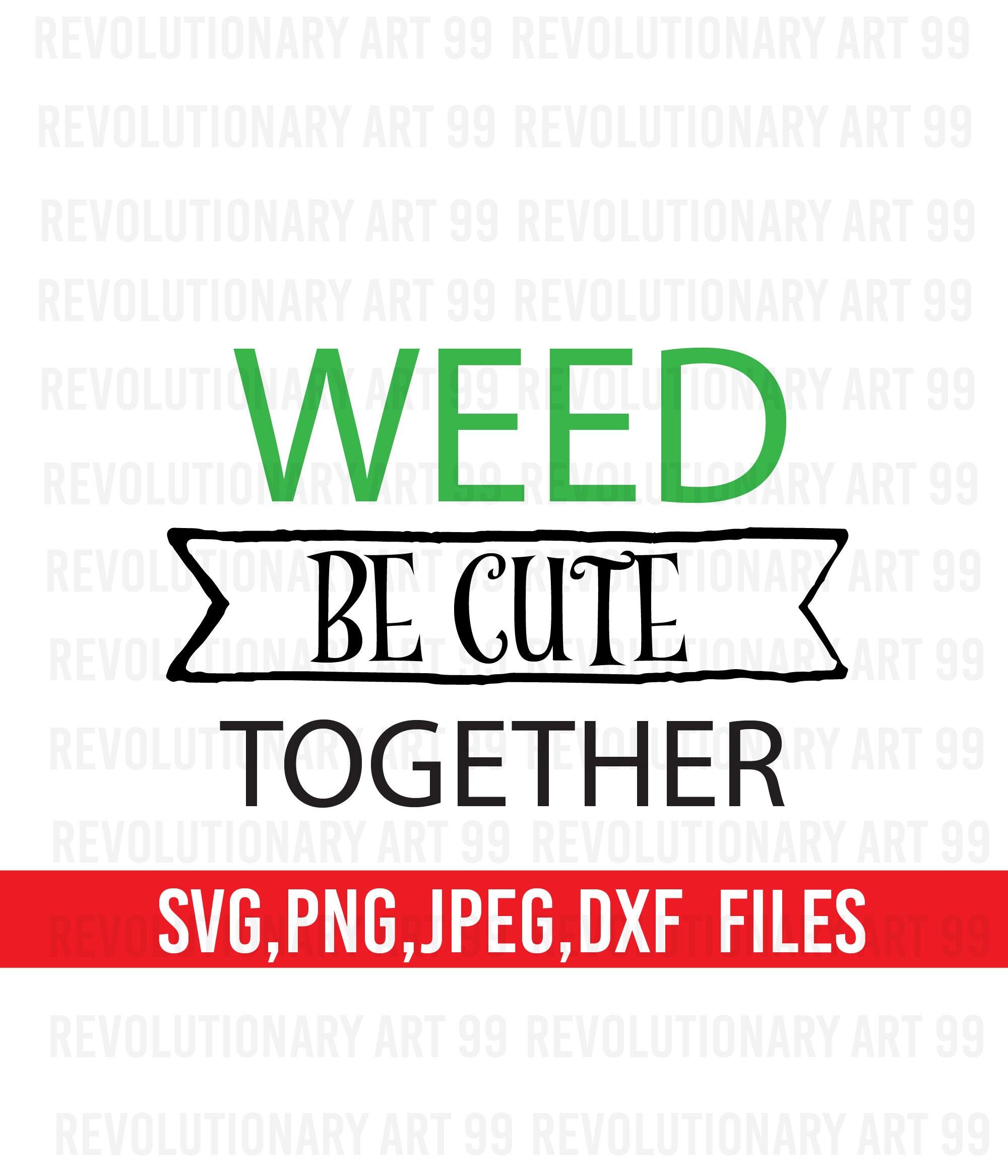 Weed Be Cute Together SVG Weed SVG Marijuana SVG Cannabis - Etsy