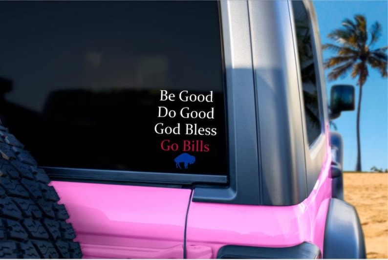 Do Good, Be Good, God Bless and Go Bills Decal - Etsy