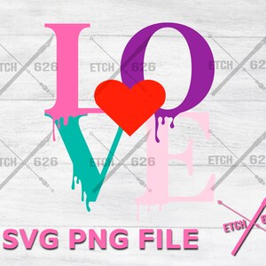 Love Drip , Multi Color Digital Download, 2 Files, Svg, Png, Cricut ...