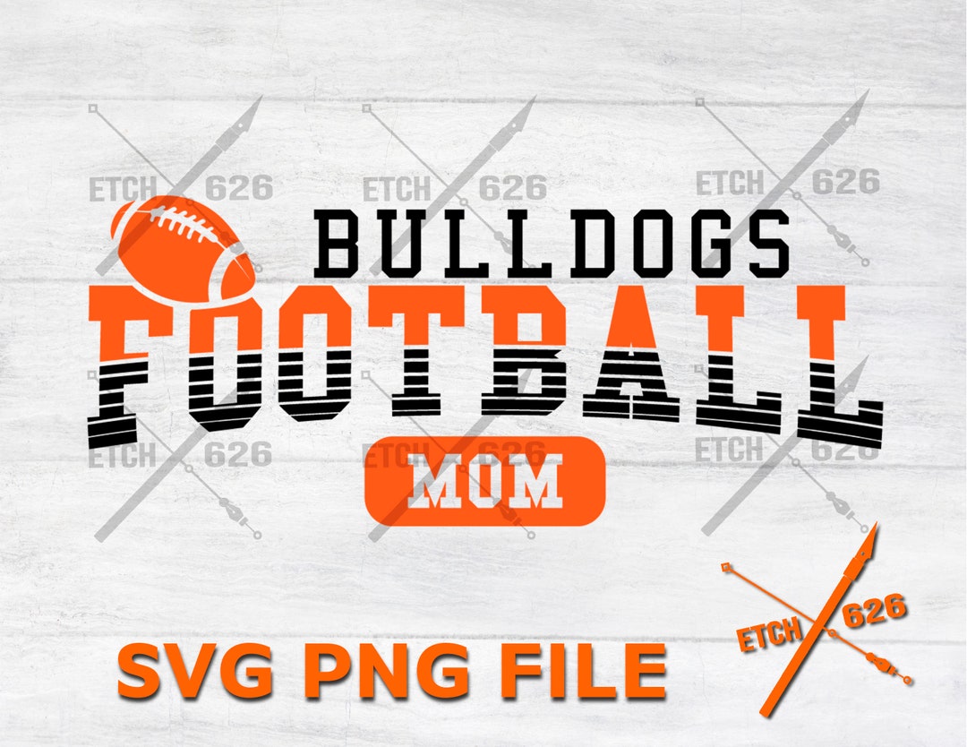 Bulldogs Football Mom School Spirit SVG, PNG, School Shirt, Cute Design ...