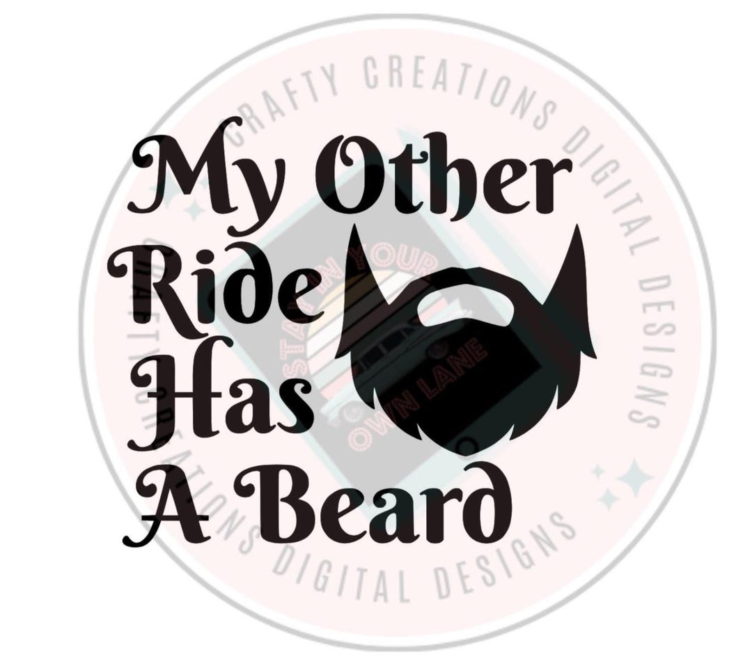 My Other Ride Has A Beard Vinyl Decal, Funny Car Truck Decal - Etsy