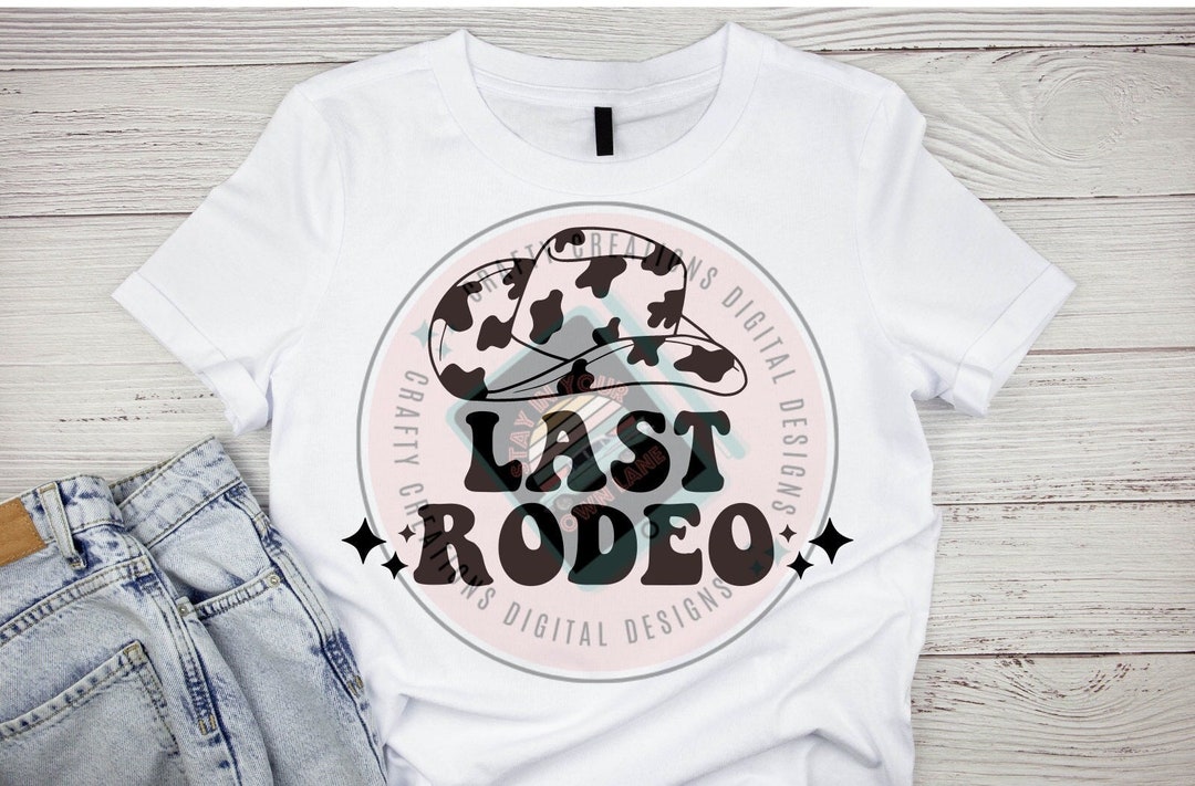 Last Rodeo SVG PNG, Cowboy Hat Sublimation, Cowgirl PNG, Western Design ...