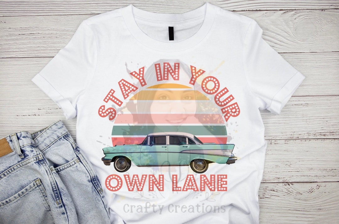 Stay in Your Own Lane PNG, PNG, PDF, Sublimation Design, Digital Design ...