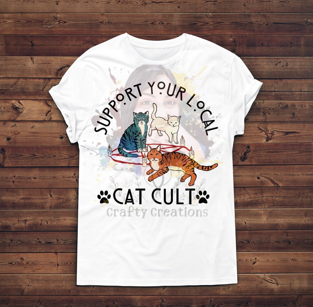 Support Your Local Cat Cult PNG, Funny Witchy Cats Design (digital ...