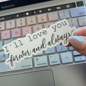 Clear Vinyl Love Script Sticker Ill Love You Forever and Always ...
