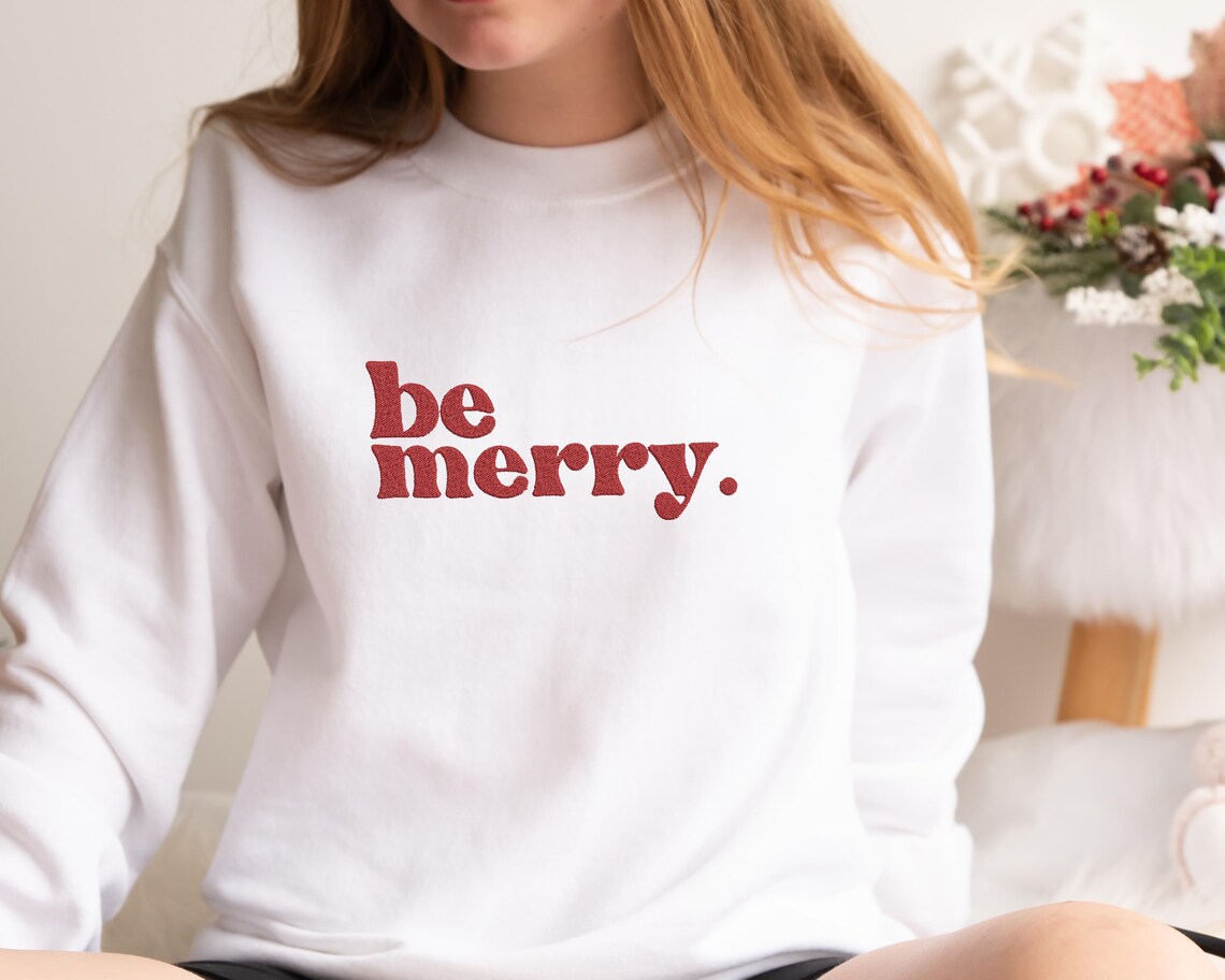 Embroidered Be Merry Christmas Sweatshirt, Embroidered Tis the Season ...