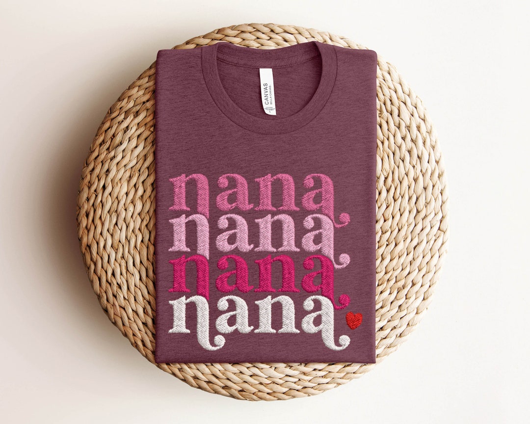 Embroidered Nana Shirt, Embroidered Nana Shirt, Embroidered Gift for ...