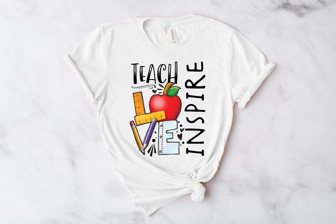 Inspirational Teacher Shirts, Teach Love Inspire Shirt, Back to School ...