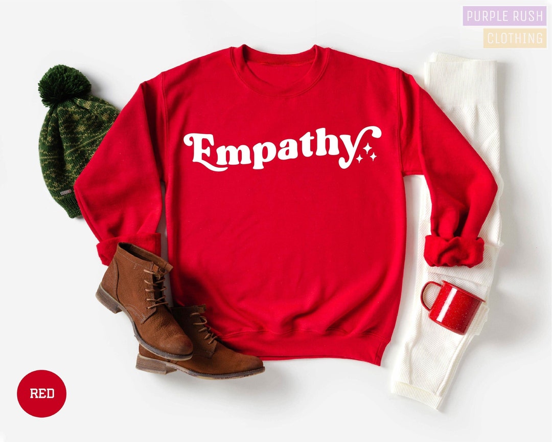 Empathy Sweatshirt: Positivity, Kindness, Mental Health Shirt - Etsy
