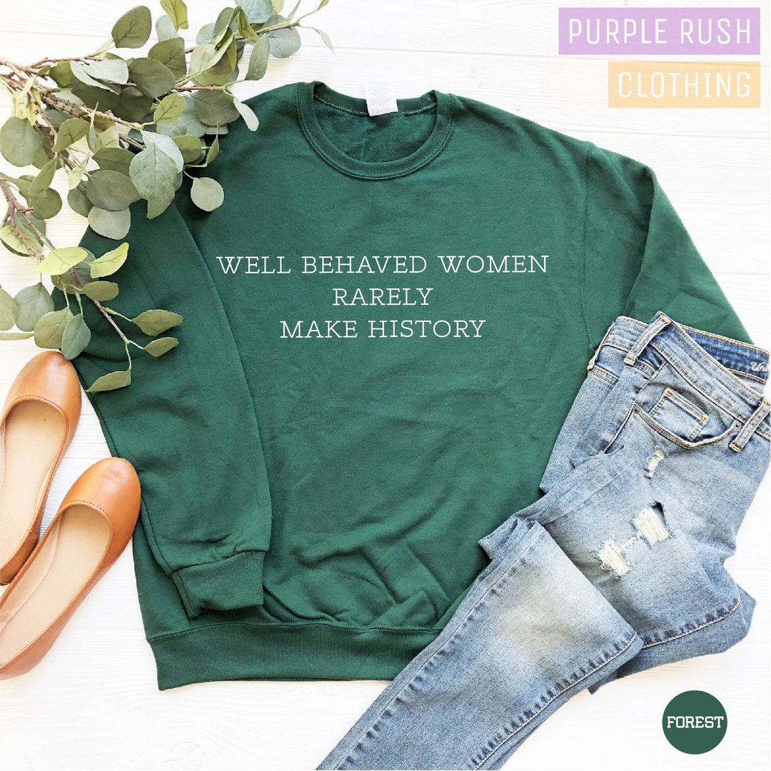 Feminist Sweatshirt: Pro Roe, Well Behaved Women Slogan - Etsy