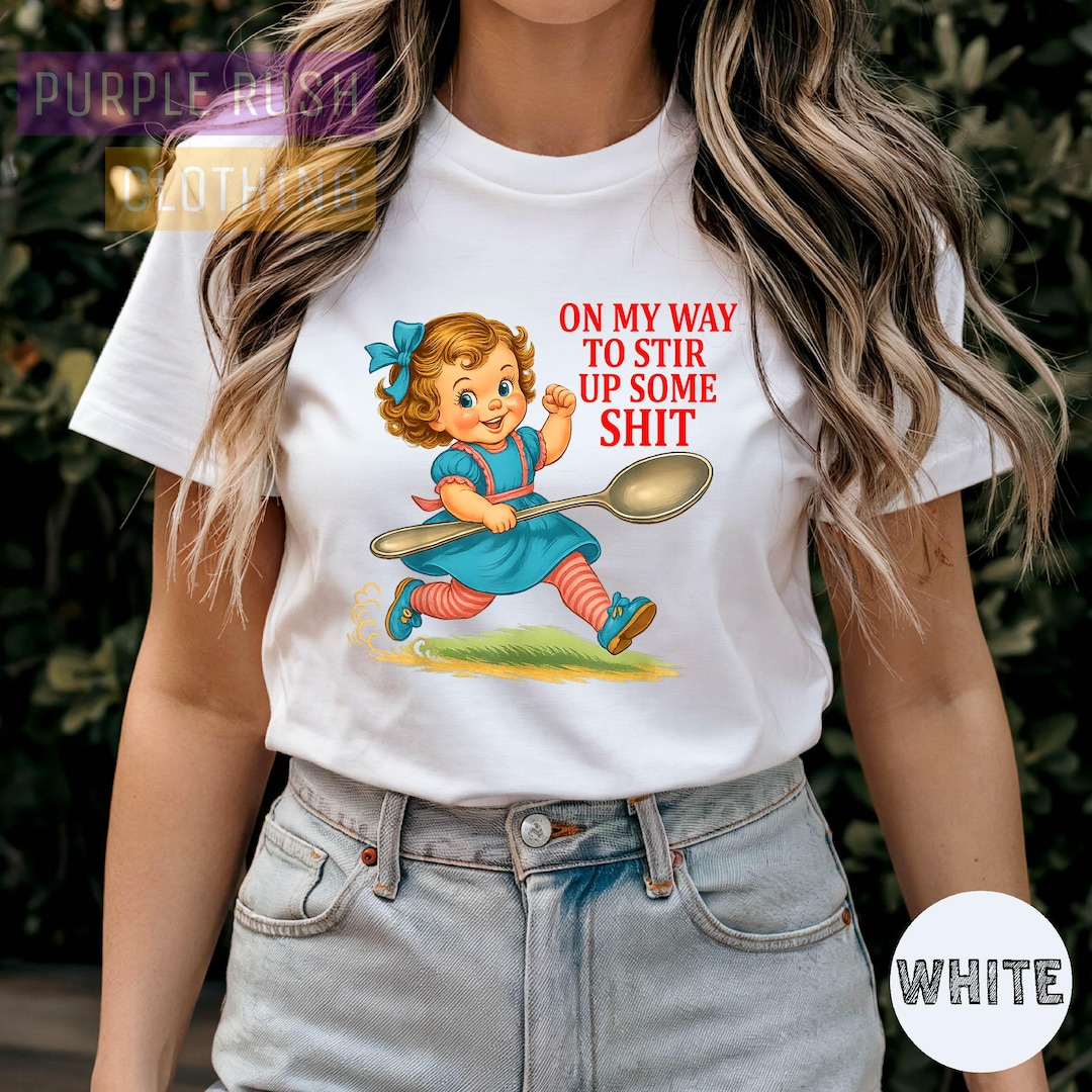 Funny Sarcastic Retro Girl Shirt: Snarky Humor Graphic Tee - Etsy