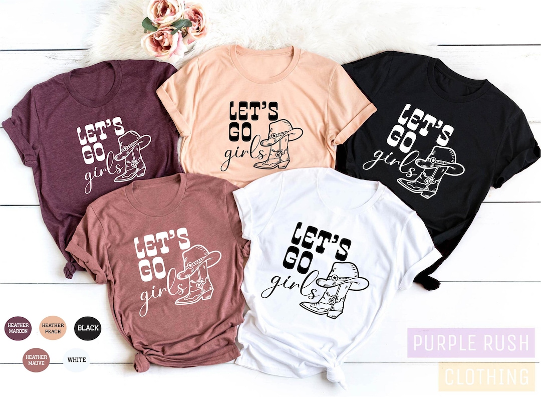 Lets Go Girls, Lets Go Girls Shirt, Girls Trip, Nashville Shirt ...