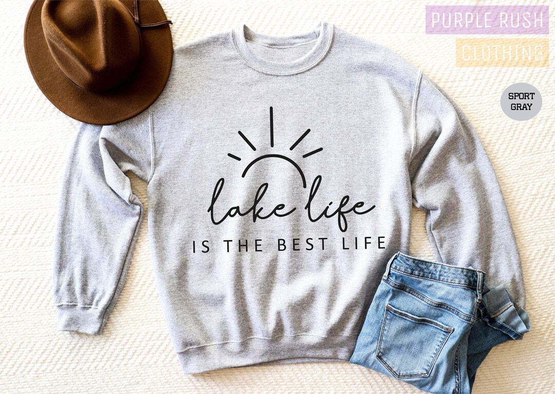Lake Life is the Best Life, Lake Life Shirt, Camp Sweatshirt, Lake Life ...