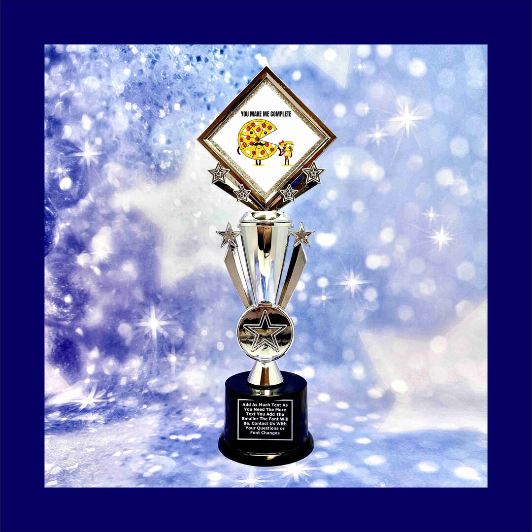 Pizza You Make Me Complete Tall Trophy Free Engraving, Wife, Husband ...