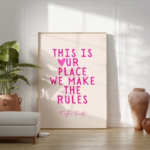 This is Our Place We Make the Rules, Taylor Swift Poster, Taylor Swift ...