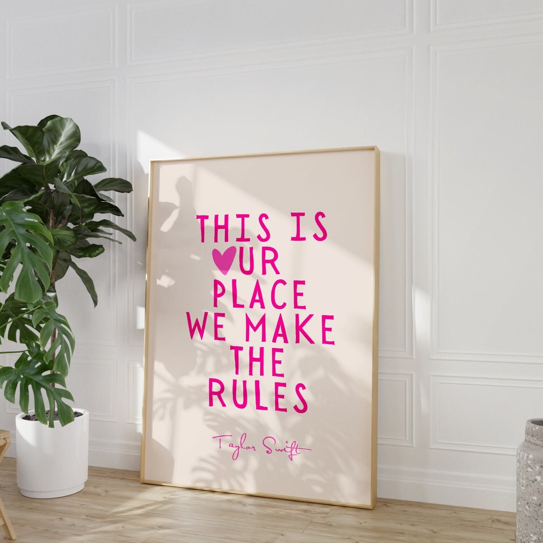 This is Our Place We Make the Rules, Taylor Swift Poster, Taylor Swift ...