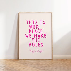 This is Our Place We Make the Rules, Taylor Swift Poster, Taylor Swift ...