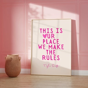 This is Our Place We Make the Rules, Taylor Swift Poster, Taylor Swift ...