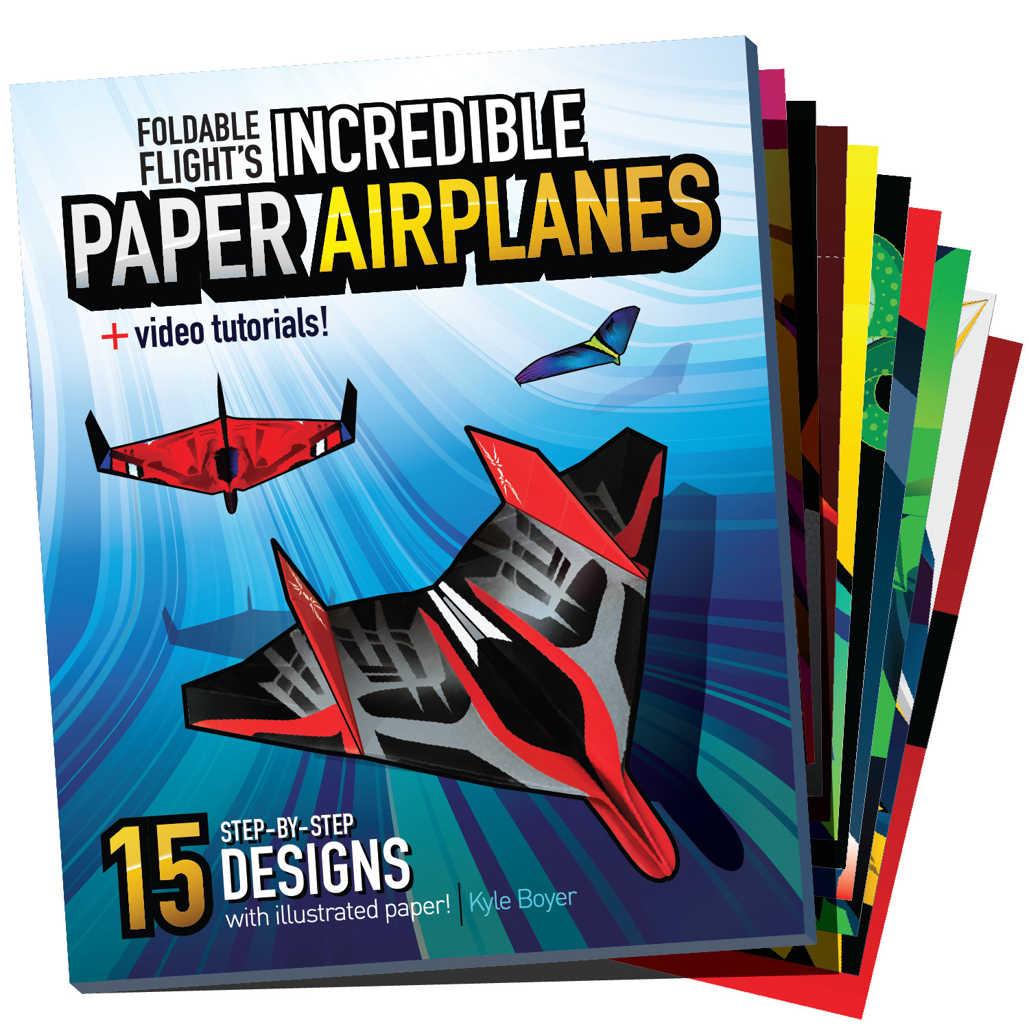 Foldable Flight's Incredible Paper Airplanes — step-by-step ...