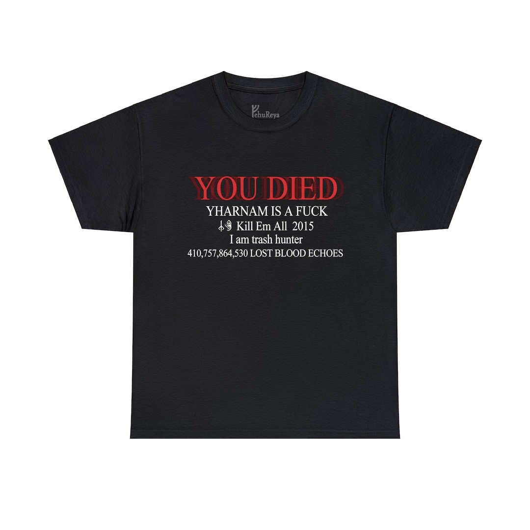 Bloodborne You Died Meme Unisex Heavy Cotton Tee - Etsy