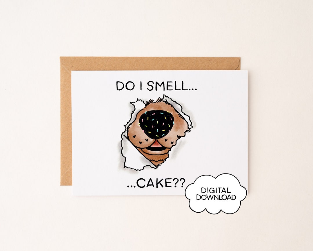 Do I Smell Cake?? - Printable Dog Birthday Card, Funny Dog Birthday ...