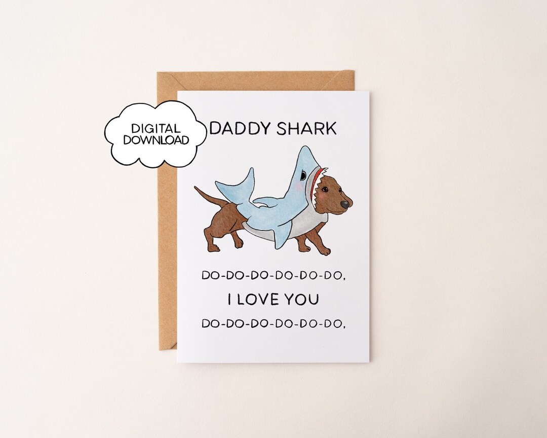 Daddy Shark Do Do Do - Printable Dachshund Fathers Day Card, Dachshund ...