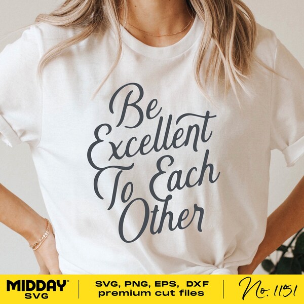 Be Excellent to Each Other - Etsy