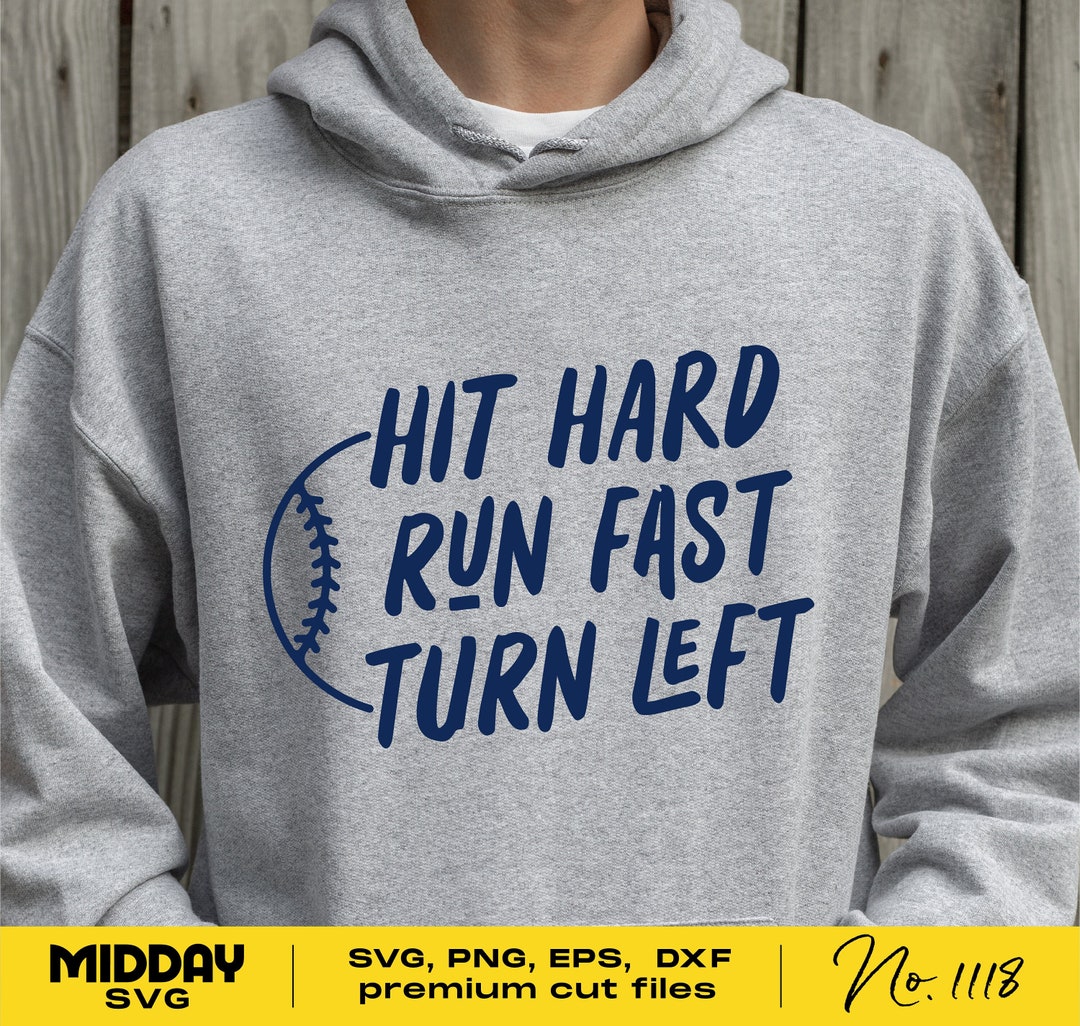 Funny Baseball Svg, Hit Hard Run Fast Turn Left, Cricut Silhouette ...