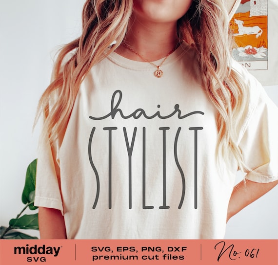 Hair Stylist Png Svg Dxf Eps Hair Stylist Shirt Design - Etsy