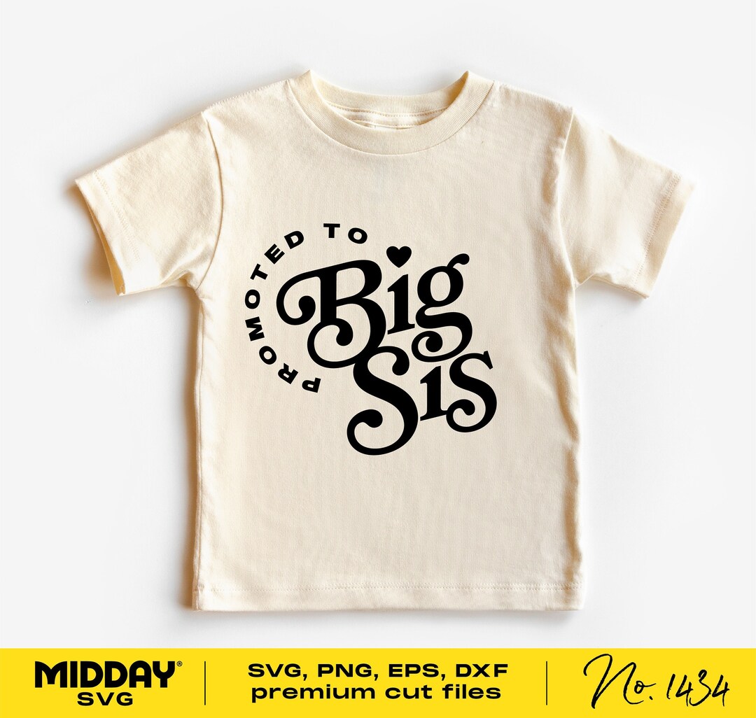 Promoted To Big Sis Svg Png Big Sister Svg Sibling Svg Etsy