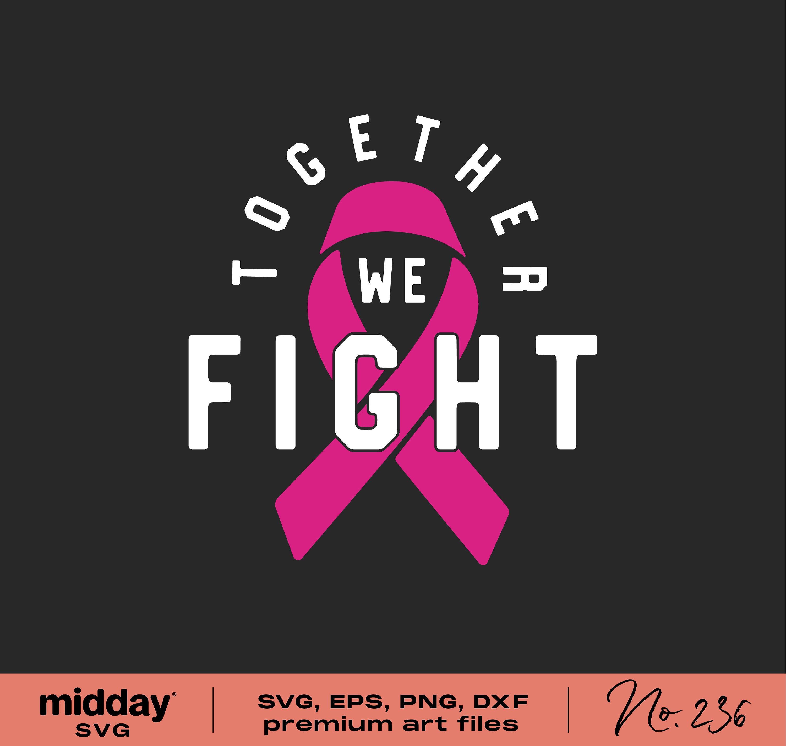 Together We Fight Svg Png Dxf Eps Ai Breast Cancer Etsy
