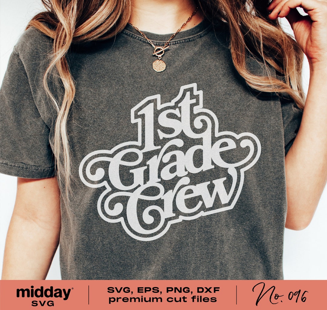 First Grade Crew Svg, Dxf Eps Png, First Grader Svg, 1st Grade Teacher ...