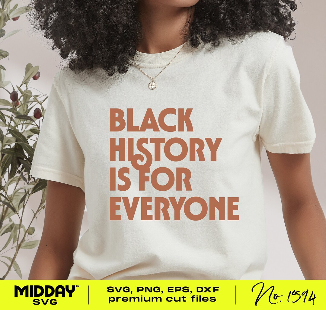 Black History is for Everyone (svg, Png, Dxf, Eps) (digital Download ...