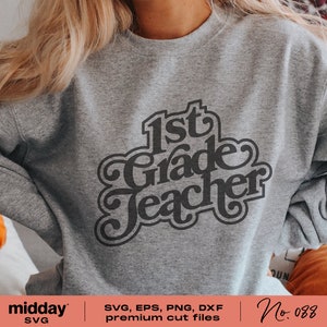 First Grade Teacher Shirt Svg, 1st Grade, Svg Png Dxf Eps, Teacher Cut ...