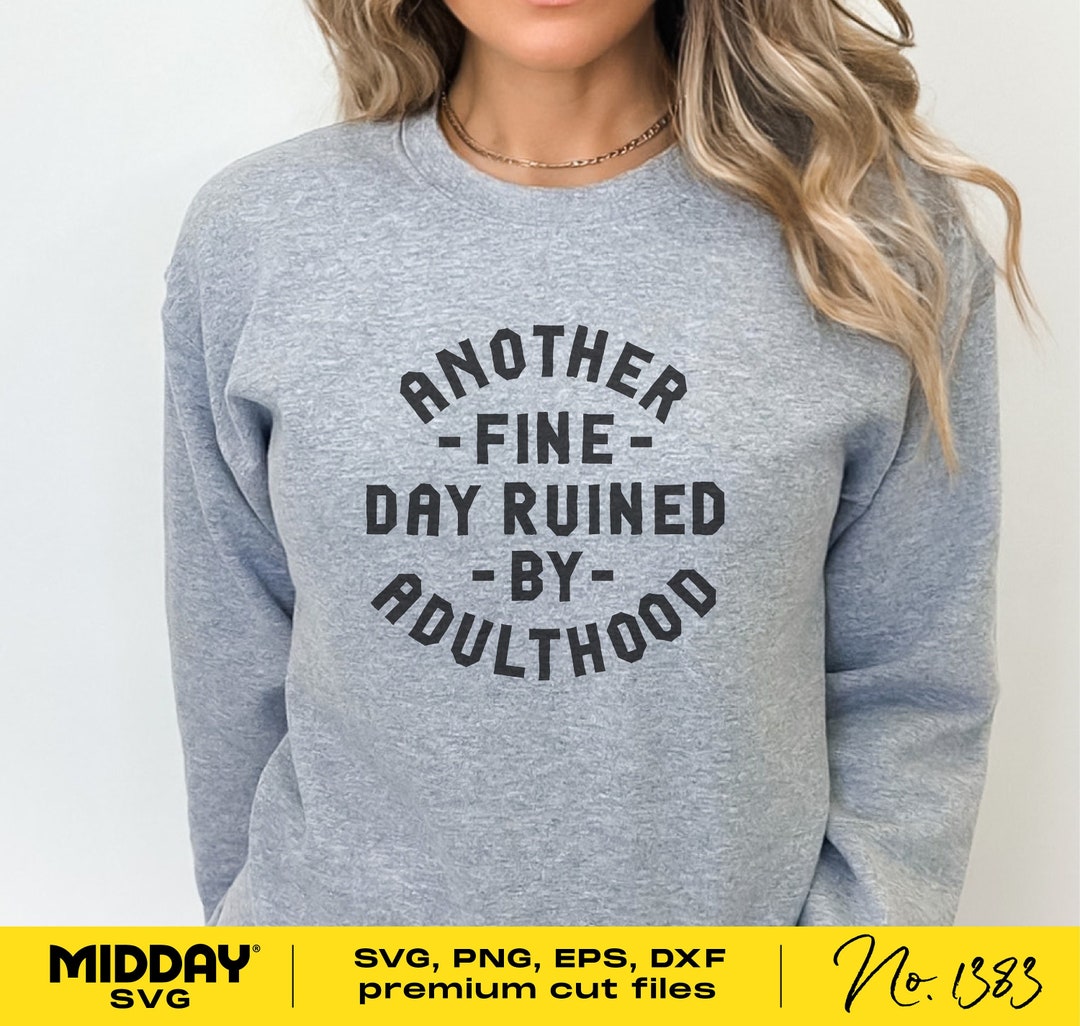 Ruined by Adulthood Svg, Funny Svg for Shirts, Funny Svg for Tumblers ...
