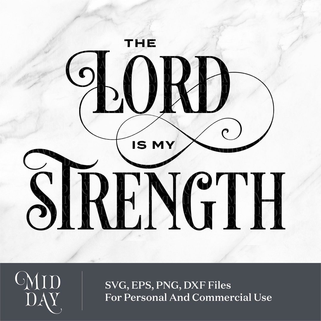The Lord is My Strength Christian SVG Files, Cut File Svg, Eps, Dxf ...
