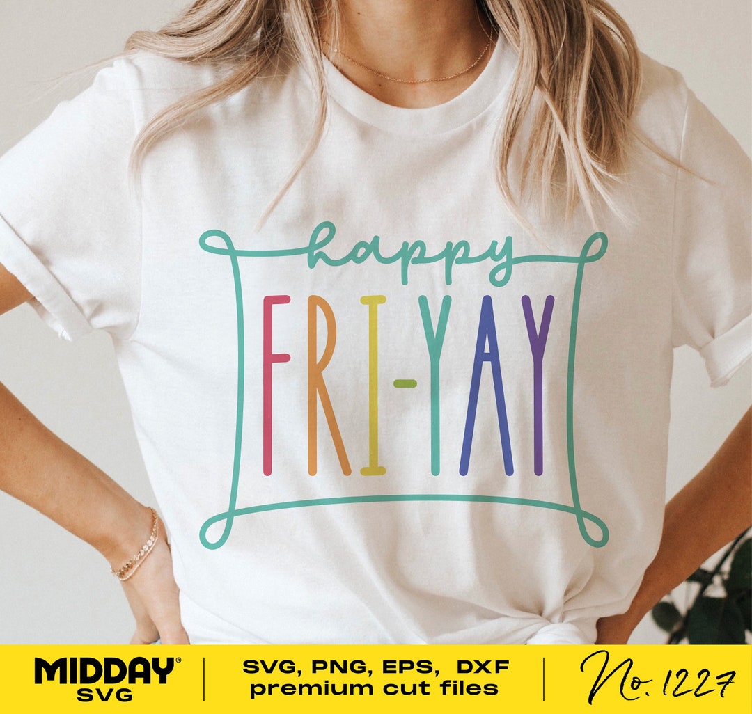 Happy Friyay SVG, Friday Svg, Teacher Shirt Svg, Teacher Life Svg, Mom ...